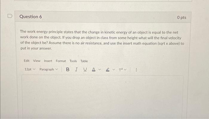 Solved The work energy principle states that the change in | Chegg.com