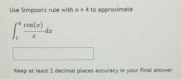 Solved Use Simpson's rule with n = 4 to approximate S. 6 | Chegg.com