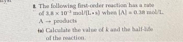 Solved 8. The following first-order reaction has a rate of | Chegg.com