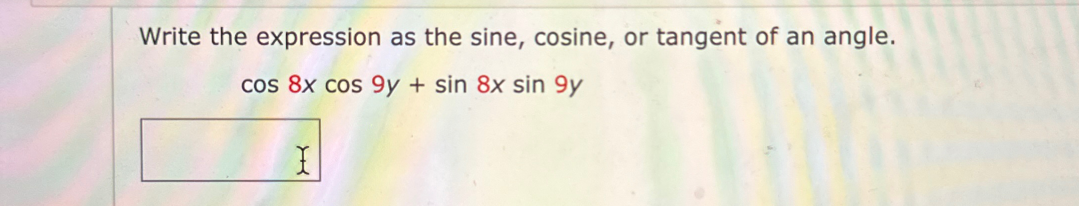 Solved Write the expression as the sine, ﻿cosine, or tangent | Chegg.com
