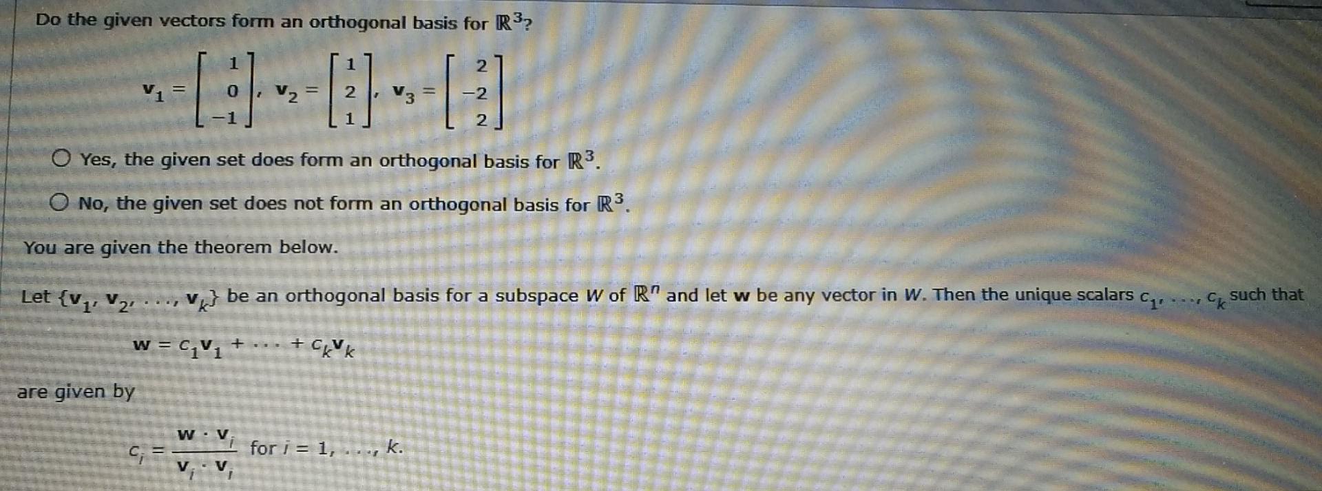 Solved Do the given vectors form an orthogonal basis for R3? | Chegg.com