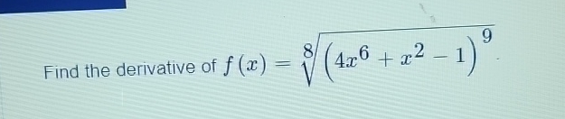 Solved Find the derivative of f(x)=(4x6+x2-1)98 | Chegg.com