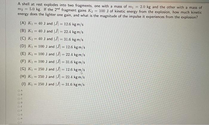 Solved A shell at rest explodes into two fragments, one with | Chegg.com