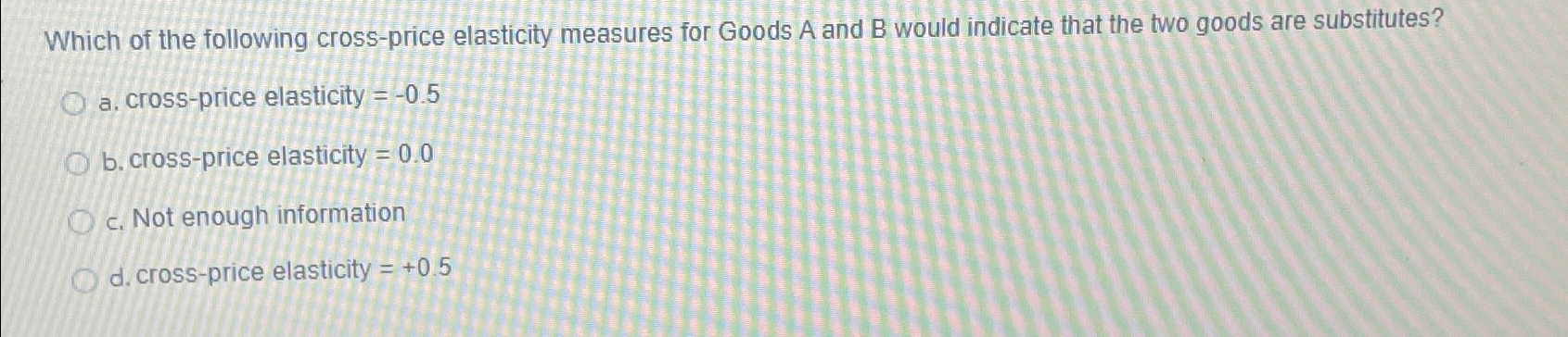 Solved Which of the following cross-price elasticity | Chegg.com