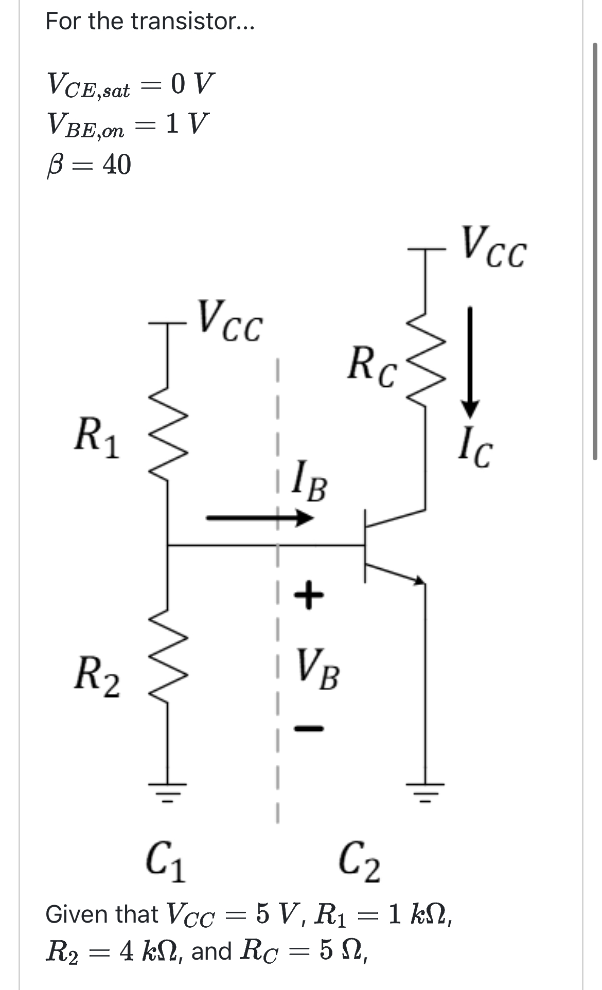 Solved For the transistor...VCE,sat=0VVBE,on=1Vβ=40Given | Chegg.com