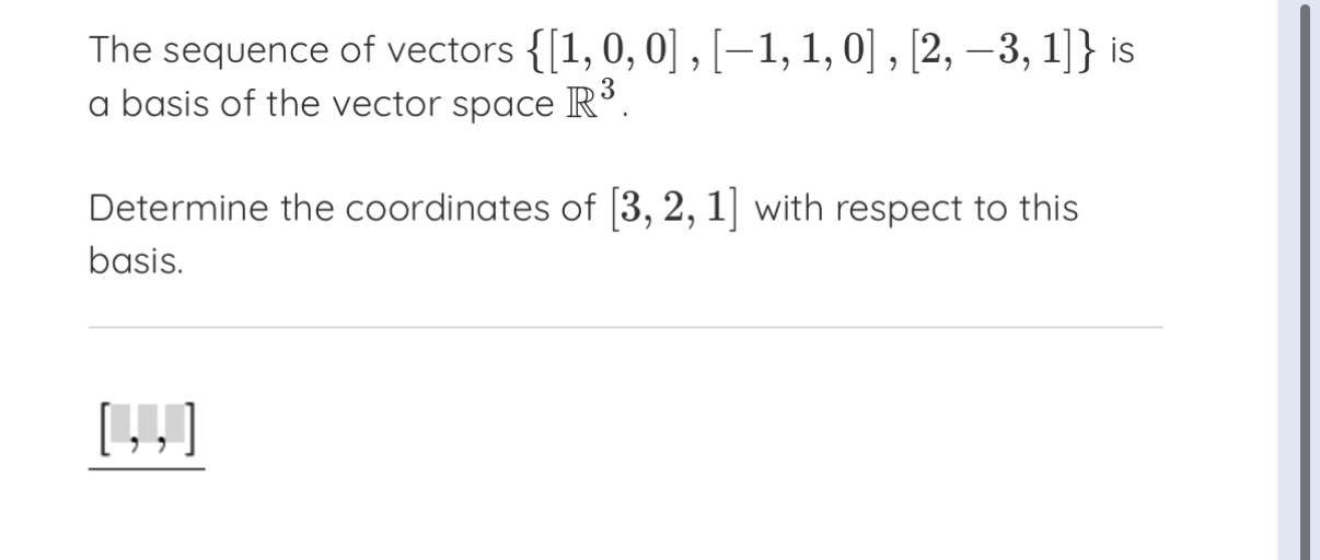 Solved The sequence of vectors {[1,0,0],[-1,1,0],[2,-3,1]} | Chegg.com