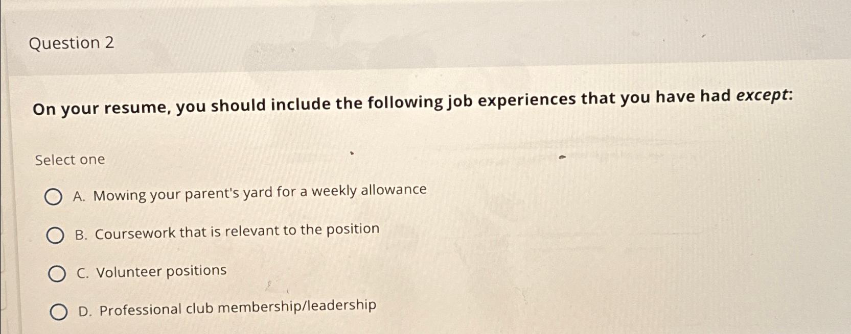 Solved Question 2On your resume, you should include the | Chegg.com