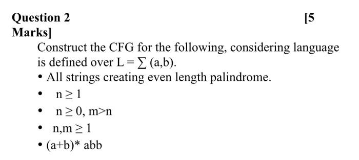 Solved Question 2 [5 Marks) Construct the CFG for the | Chegg.com