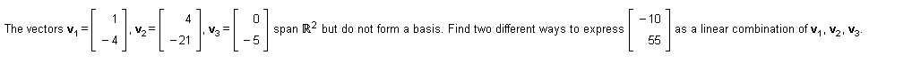 Solved The vectors v1=[1-4],v2=[4-21],v3=[0-5] ﻿span R2 ﻿but | Chegg.com