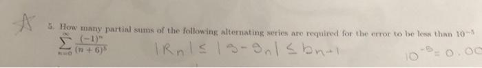 Solved 5. How many partial sums of the following alternating | Chegg.com