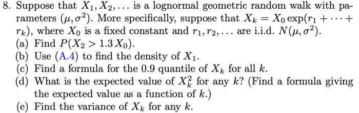 Solved 8. Suppose that X1,X2,… is a lognormal geometric | Chegg.com