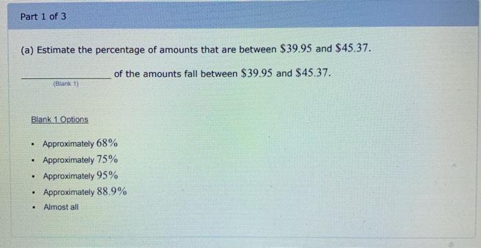 Solved Part 1 of 3 (a) Estimate the percentage of amounts | Chegg.com