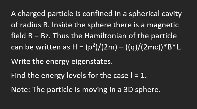 Solved A charged particle is confined in a spherical | Chegg.com