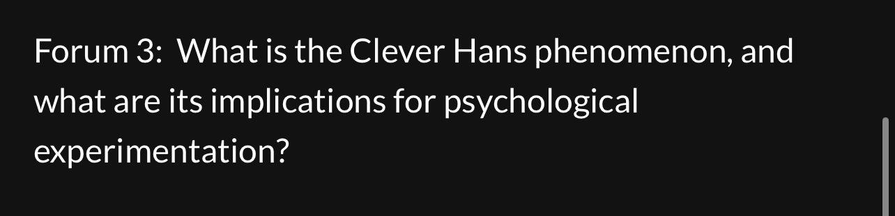 Solved Forum 3: What is the Clever Hans phenomenon, and what | Chegg.com