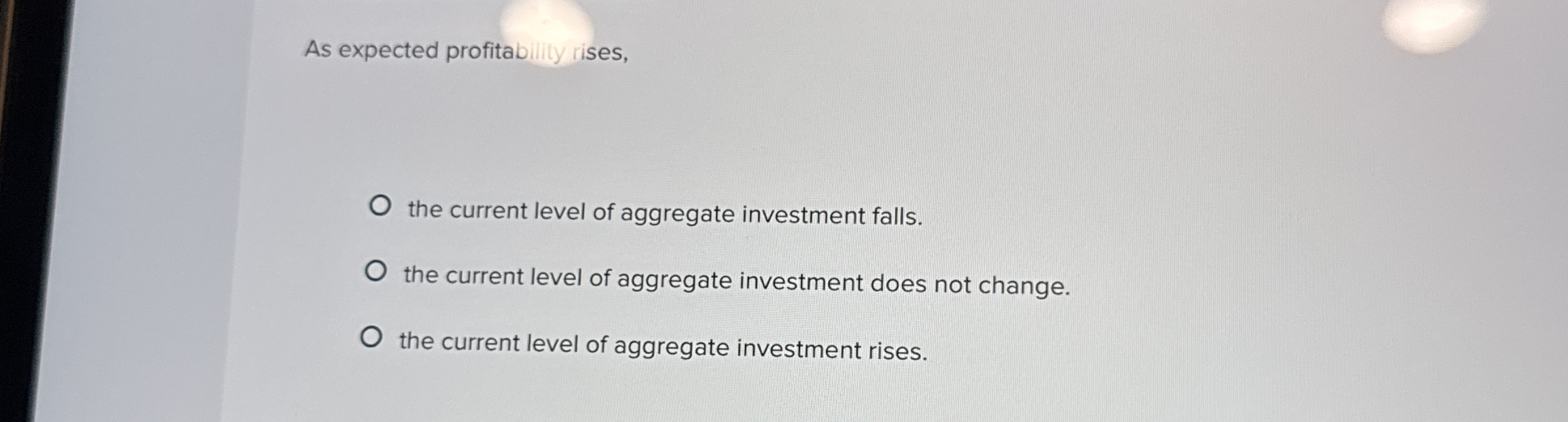 Solved As expected profitability rises,the current level of | Chegg.com