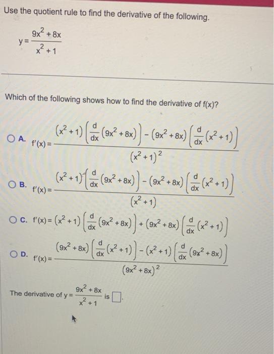 Solved Use the quotient rule to find the derivative of the | Chegg.com