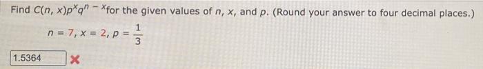 Solved Find C(n,x)p*gh - Xfor the given values of n, x, and | Chegg.com