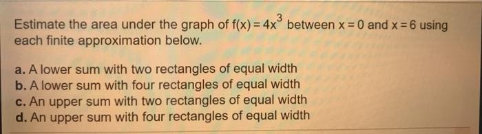 Solved 3 Estimate the area under the graph of f(x) = 4x | Chegg.com