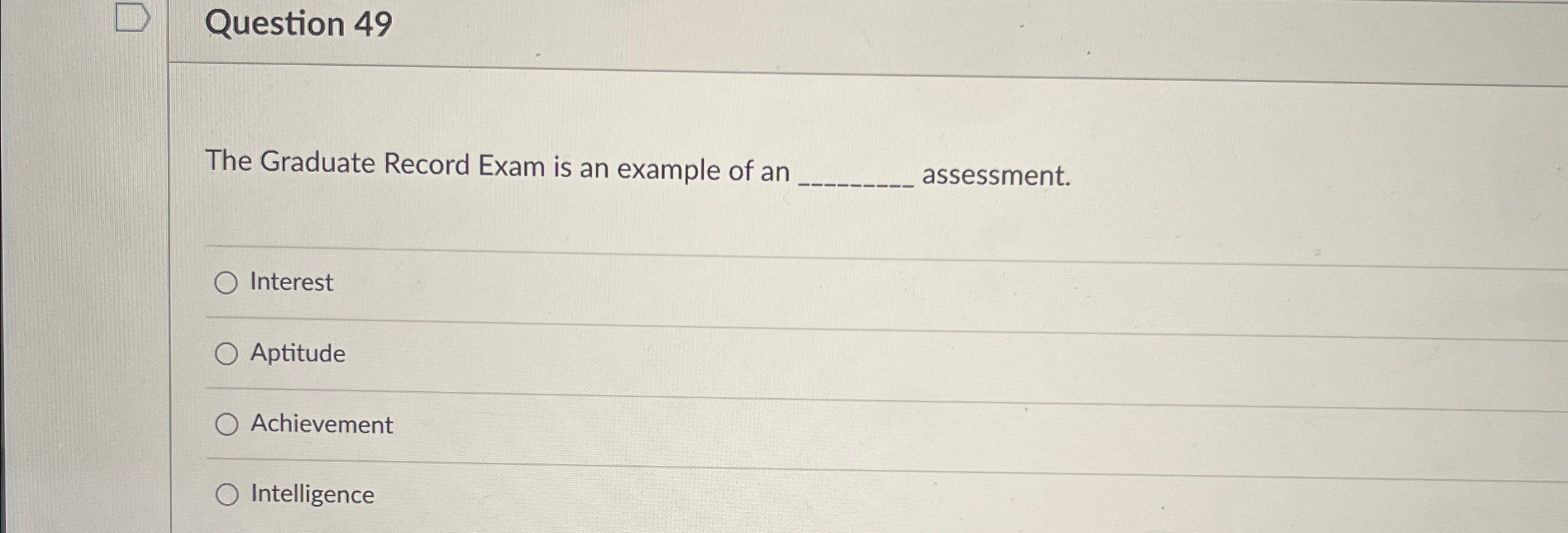 Solved Question 49The Graduate Record Exam is an example of | Chegg.com
