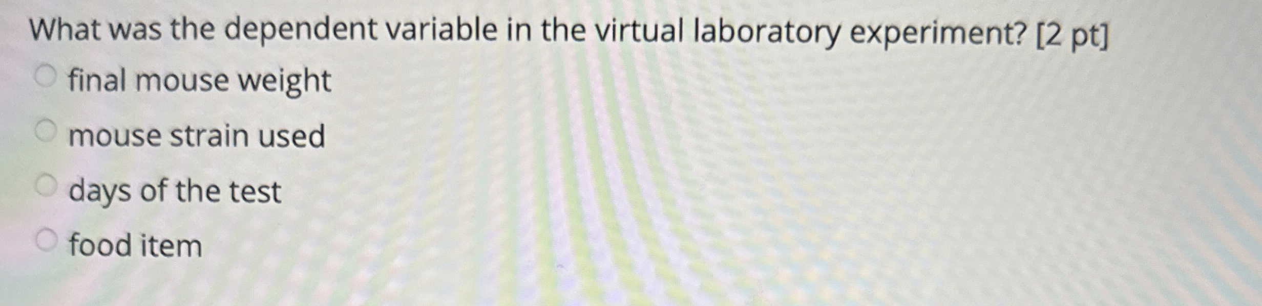 Solved What was the dependent variable in the virtual | Chegg.com