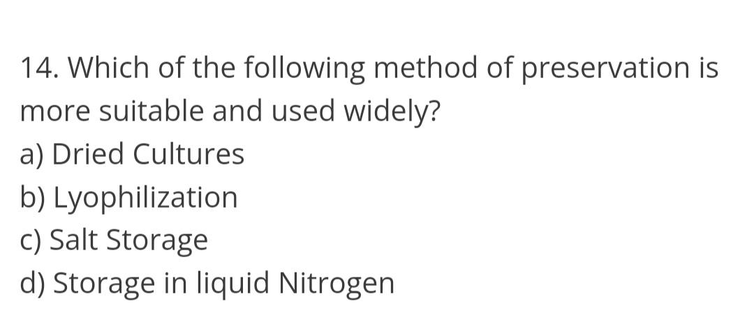 Solved Which of the following method of preservation is more | Chegg.com