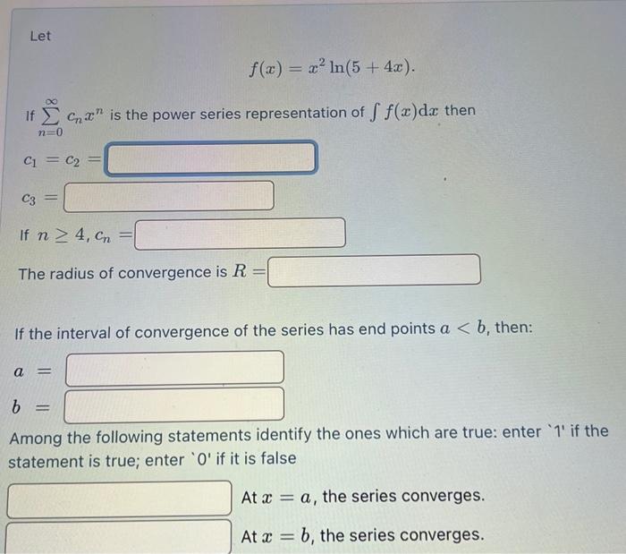 Solved Let f(x)=x2ln(5+4x) If ∑n=0∞cnxn is the power series | Chegg.com