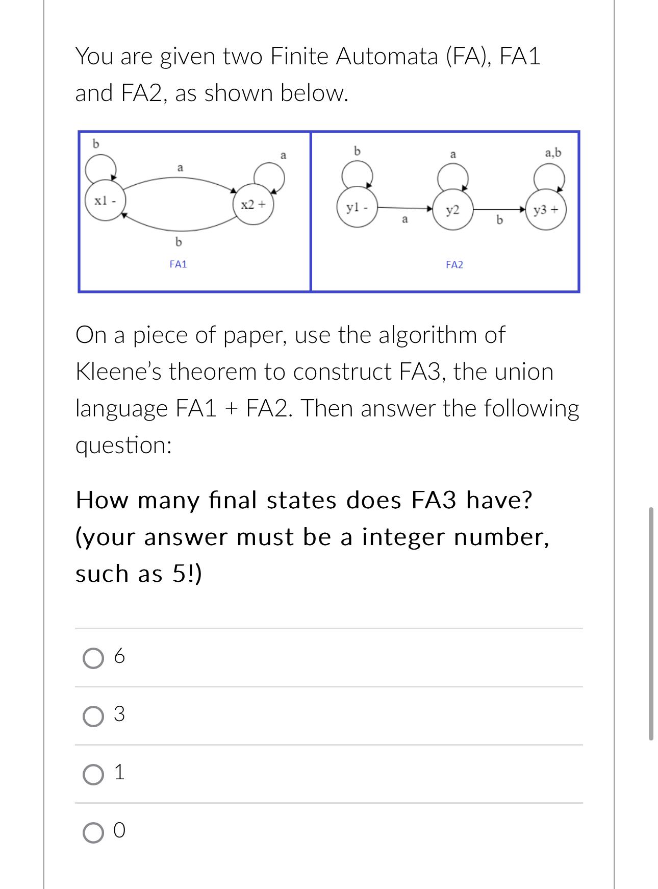 Solved You are given two Finite Automata (FA), ﻿FA1 ﻿and | Chegg.com
