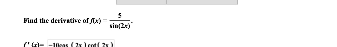Solved Find the derivative of f(x)=5sin(2x). | Chegg.com