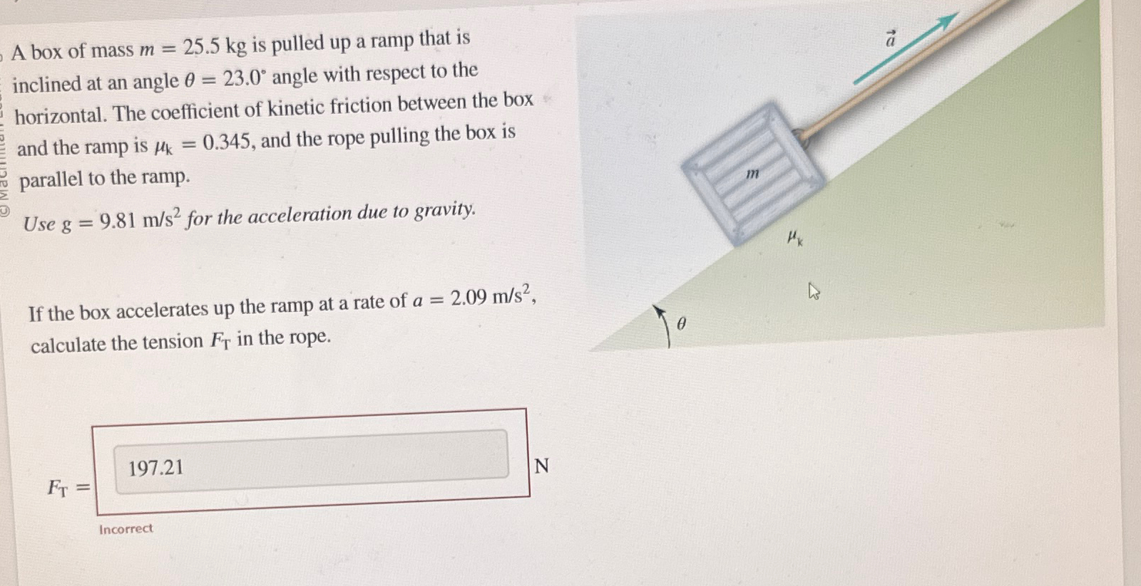Solved A box of mass m=25.5kg ﻿is pulled up a ramp that is | Chegg.com