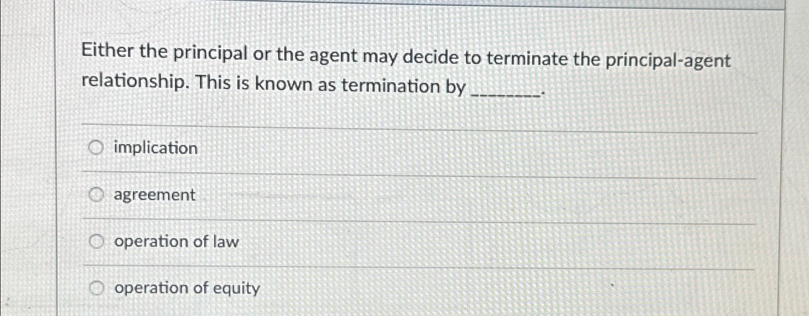 Solved Either the principal or the agent may decide to | Chegg.com
