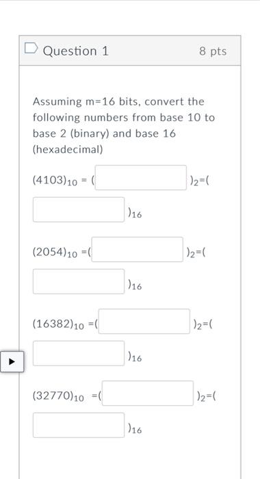 Solved Assuming m=16 bits, convert the following numbers | Chegg.com