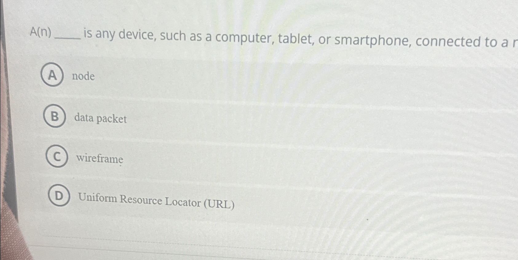 Solved A(n) ﻿is any device, such as a computer, tablet, or | Chegg.com