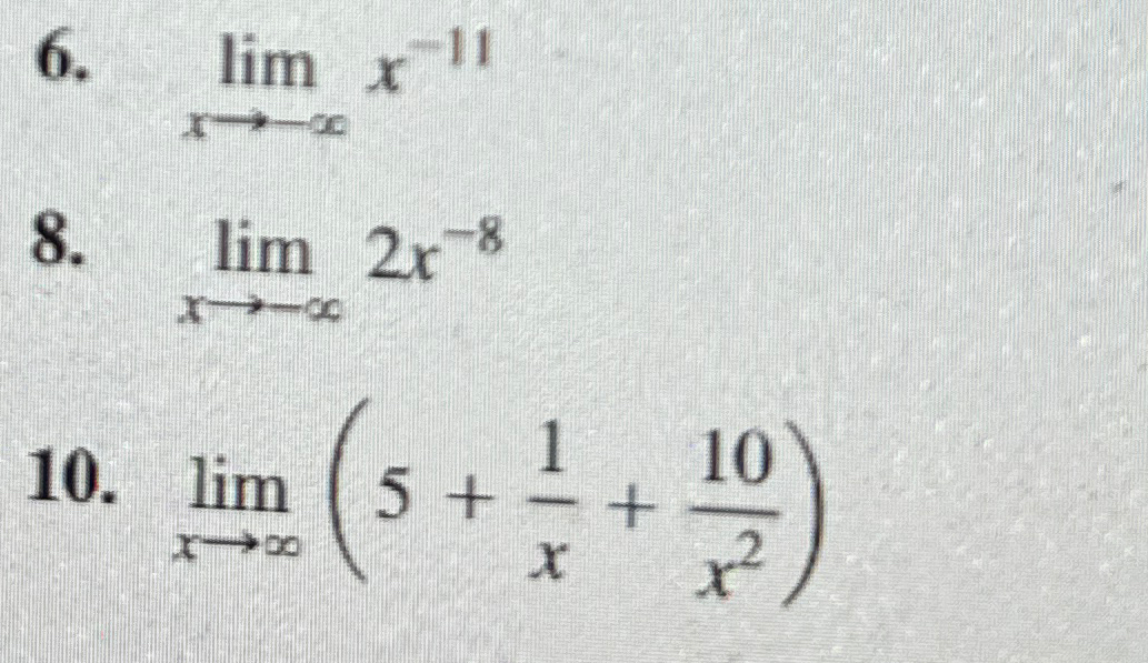 Solved limx→-∞x-11limx→-∞2x-8limx→∞(5+1x+10x2) | Chegg.com