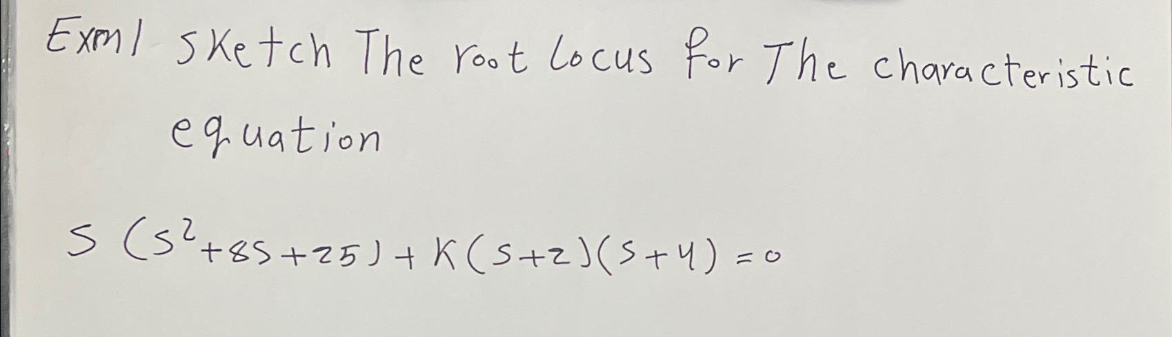 Solved Exml sketch The root locus for The characteristic | Chegg.com
