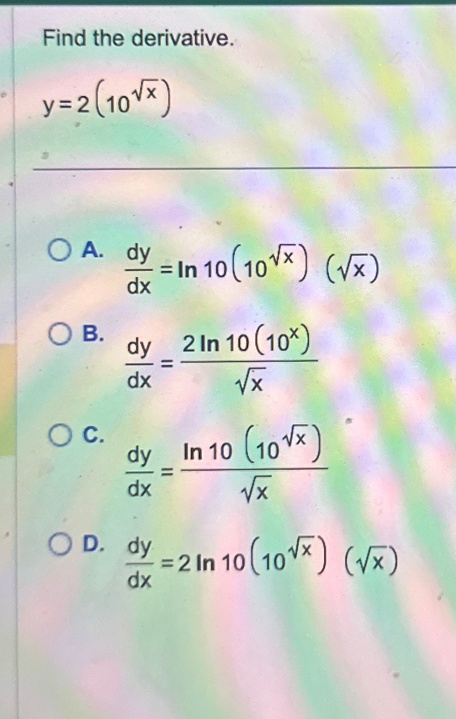 Solved Find the derivative.y=2(10x2) | Chegg.com