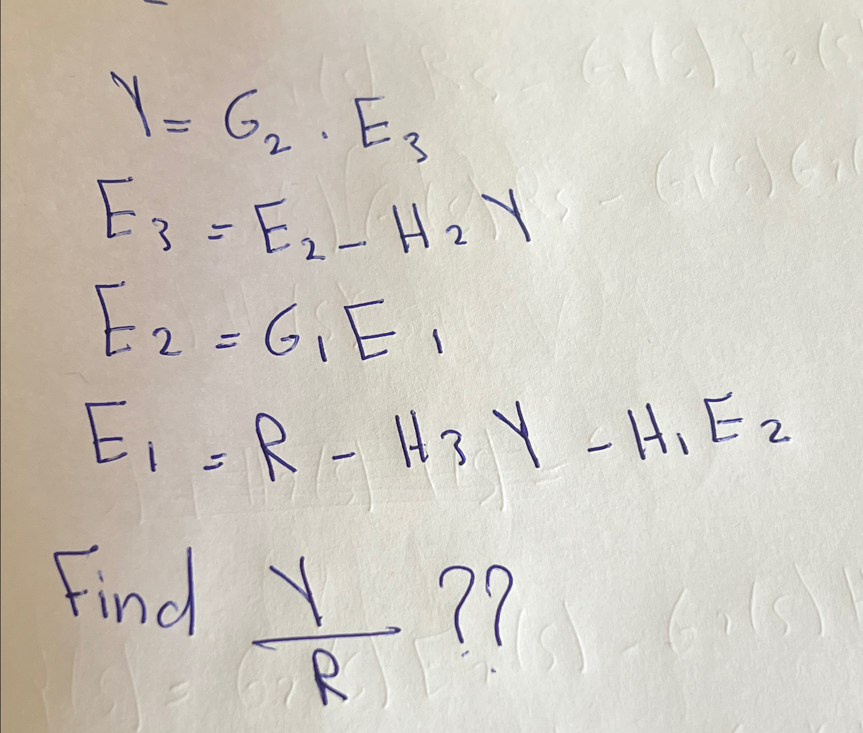 Y=G2*E3E3=E2-H2YE2=G1E1E1=R-H3Y-H1E2 ﻿Find YR?? | Chegg.com