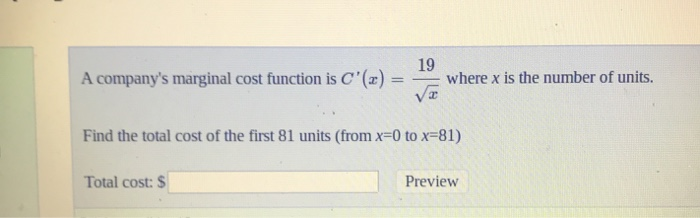 Solved 19 A company's marginal cost function is C'(x) = | Chegg.com