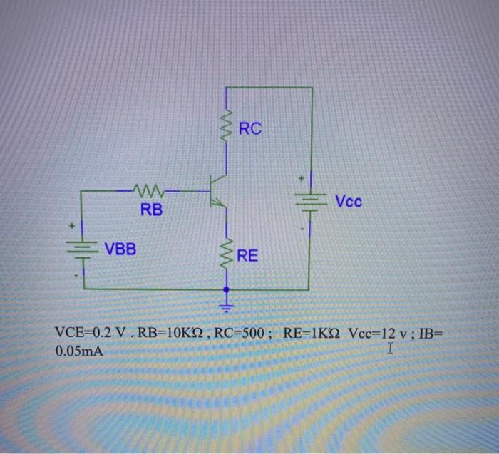 Solved RC Vcc RB VBB RE VCE=0.2 V .RB=10K2 , RC=500; RE=1K02 | Chegg.com