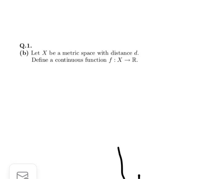 Solved Q.1. (b) Let X be a metric space with distance d. | Chegg.com