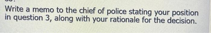 Solved Write a memo to the chief of police stating your | Chegg.com