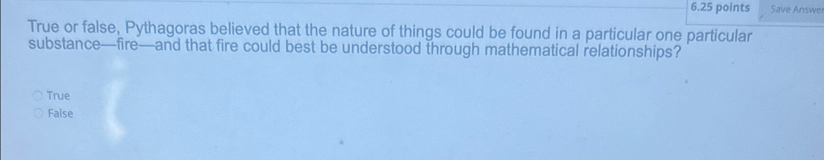 Solved 6.25 ﻿pointsSave AnsweTrue or false, Pythagoras | Chegg.com