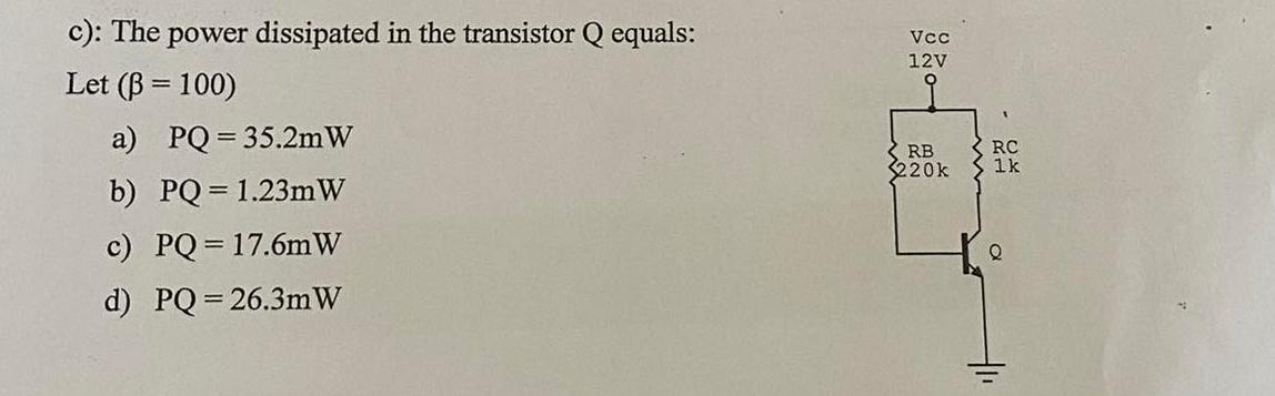 Solved c): The power dissipated in the transistor Q | Chegg.com