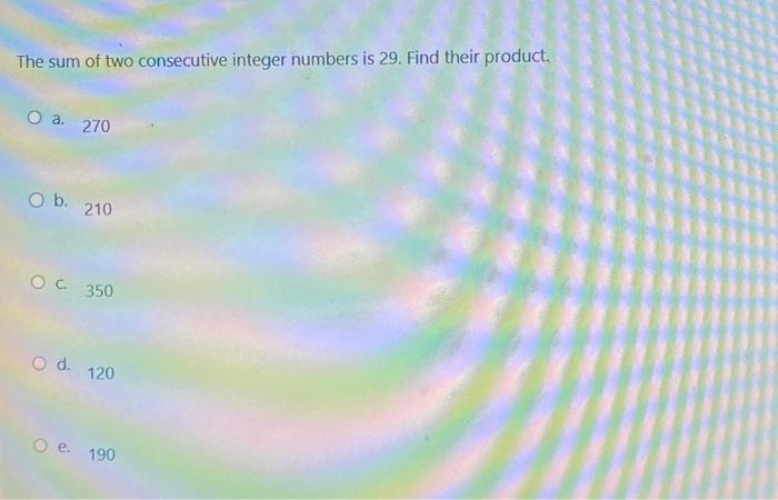 Solved The sum of two consecutive integer numbers is 29 . | Chegg.com