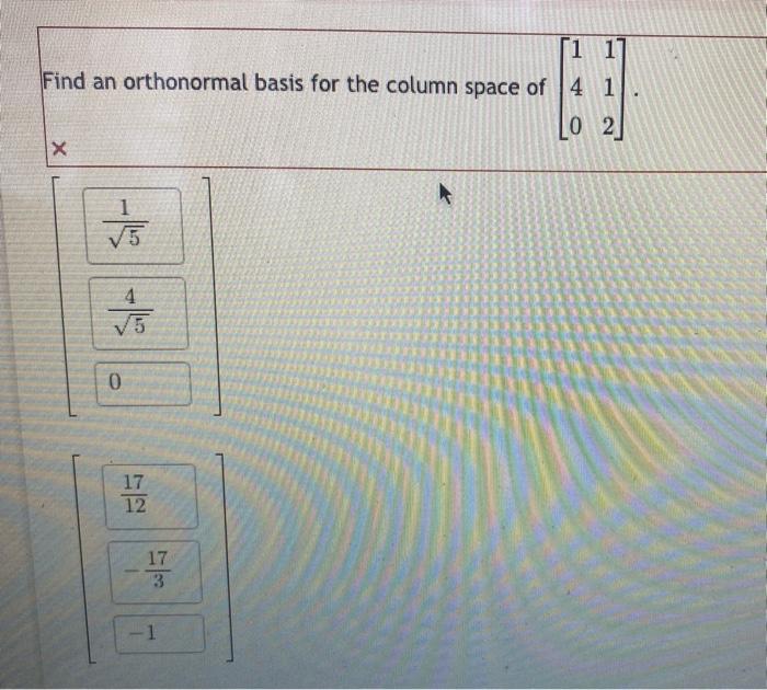 Solved Find an orthonormal basis for the column space of | Chegg.com