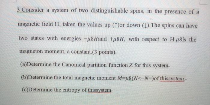 Solved 3. Consider a system of two distinguishable spins, in | Chegg.com