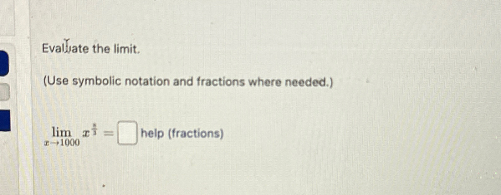 Solved Evaluate The Limit Use Symbolic Notation And