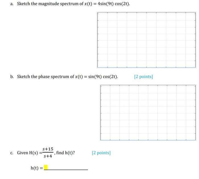 Solved h the magnitude spectrum of x(t)=4sin(9t)cos(2t). h | Chegg.com