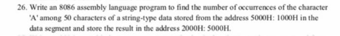 Solved 26. Write an 8086 assembly language program to find | Chegg.com