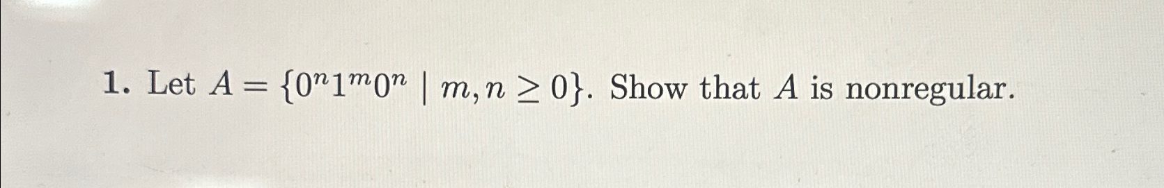Solved Let A={0n1m0n|m,n≥0}. ﻿Show that A ﻿is nonregular. | Chegg.com