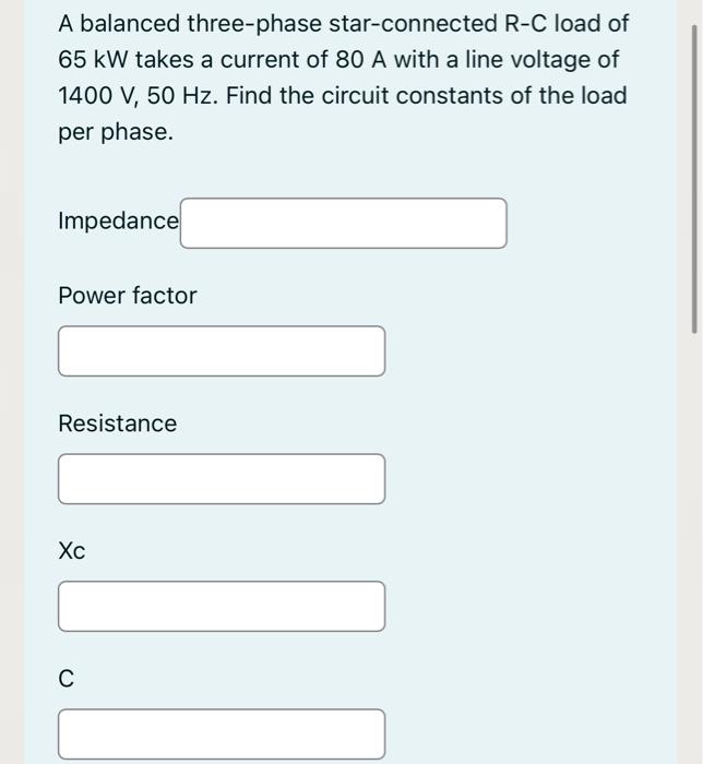 Solved A balanced three-phase star-connected R-C load of 65 | Chegg.com